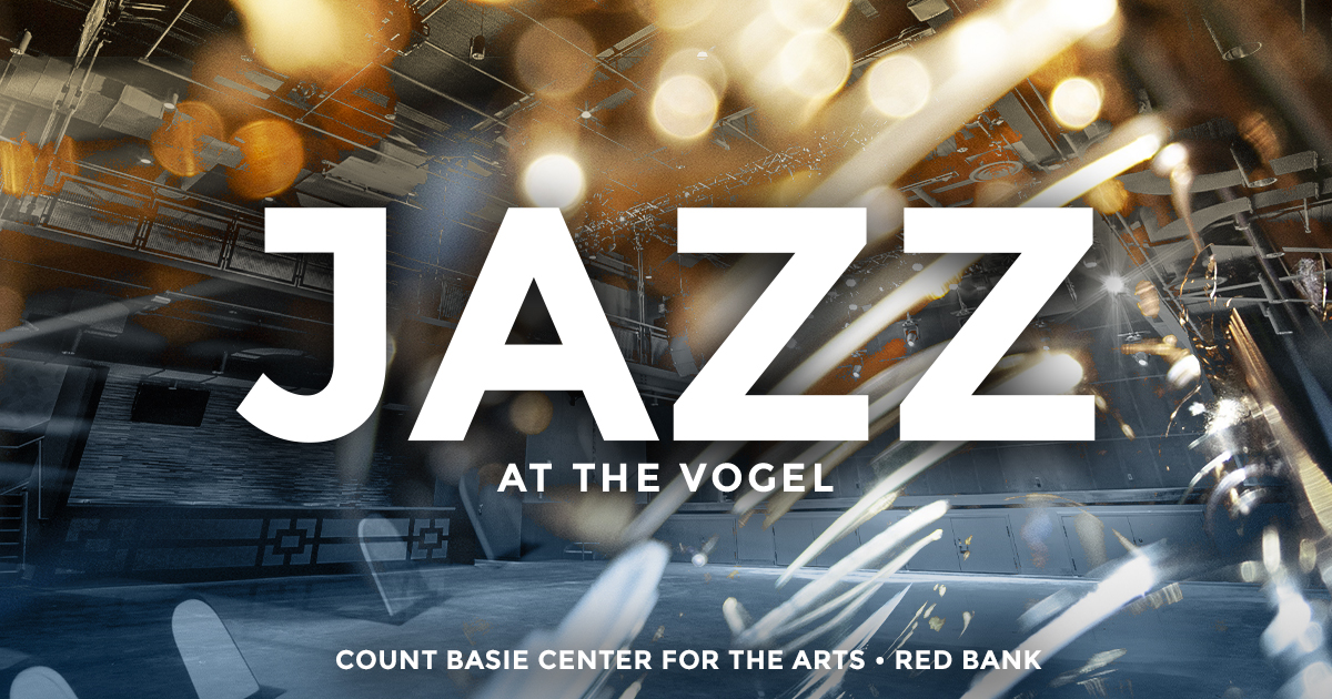Jazz at The Vogel Archives - Count Basie Center for the Arts