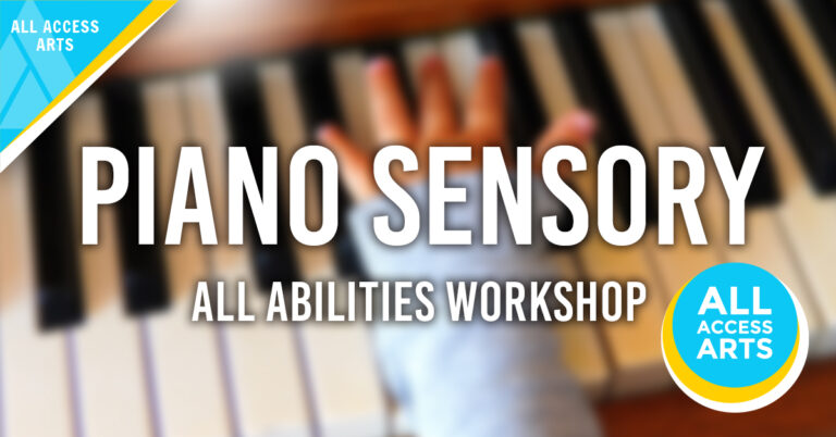 All-Access-Arts-Piano-Sensory-All-Abilities-Workshop-MUSIC-SPRING-2024 ...