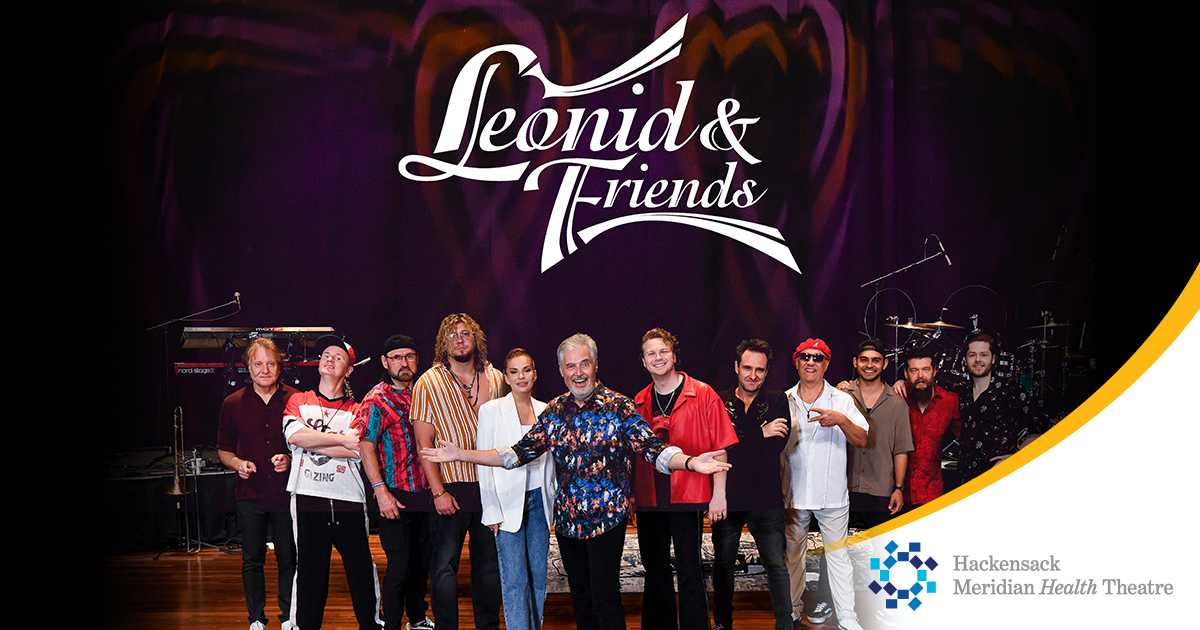 Leonid and Friends - Count Basie Center for the Arts