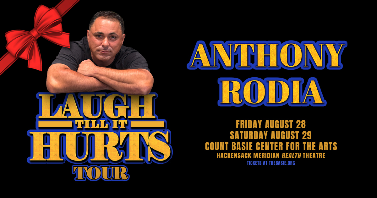 Anthony Rodia: Laugh Till It Hurts Tour - Count Basie Center for the Arts